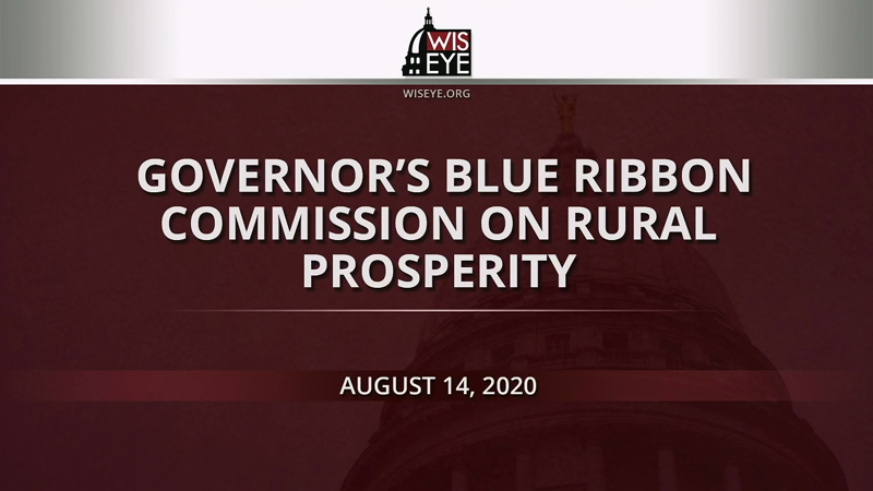 Governor's Blue Ribbon Commission on Rural Prosperity - WisconsinEye