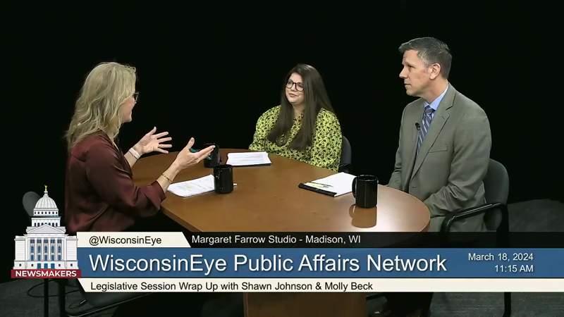 Newsmakers: Legislative Session Wrap Up with Molly Beck and Shawn Johnson - WisconsinEye