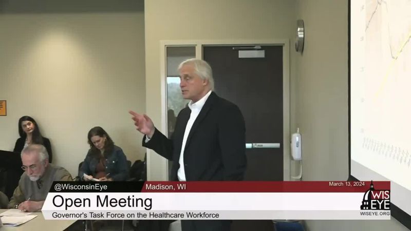 Governor’s Task Force on the Healthcare Workforce - WisconsinEye